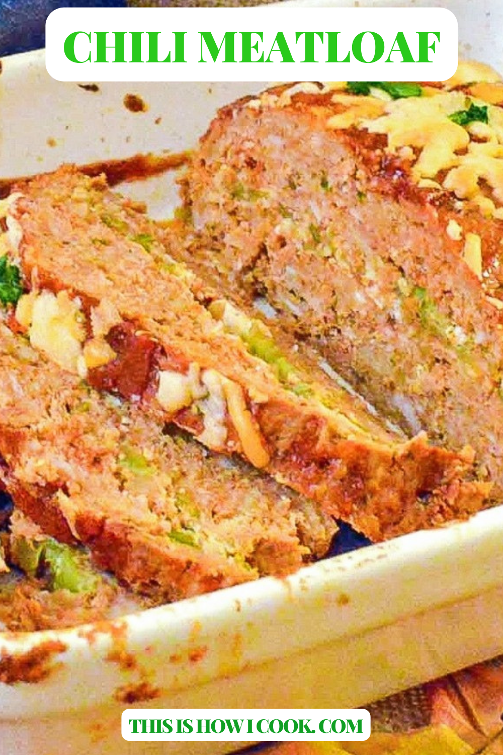 Green Chili Meatloaf - This Is How I Cook