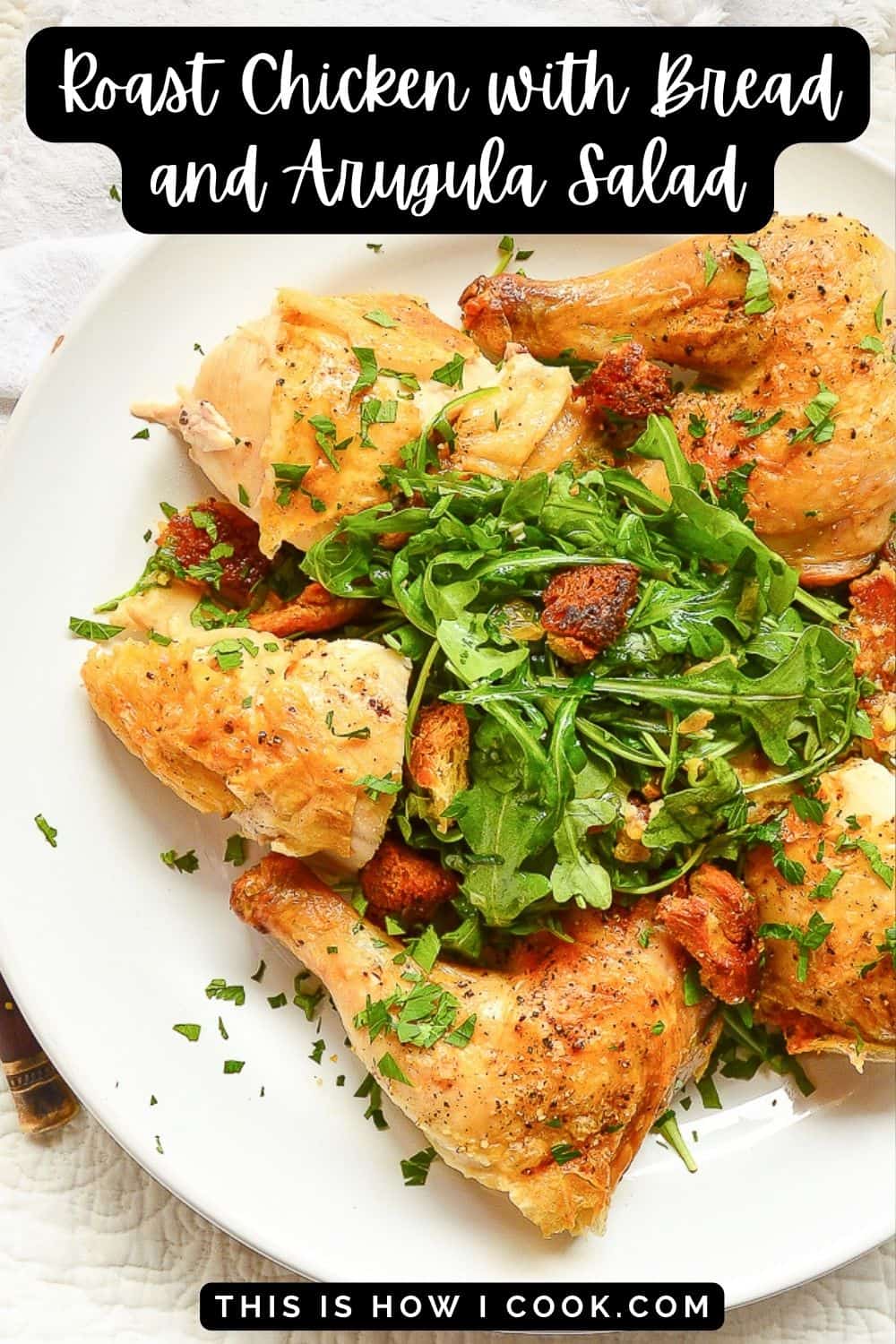 Zuni Cafe Chicken with Bread Salad - This Is How I Cook