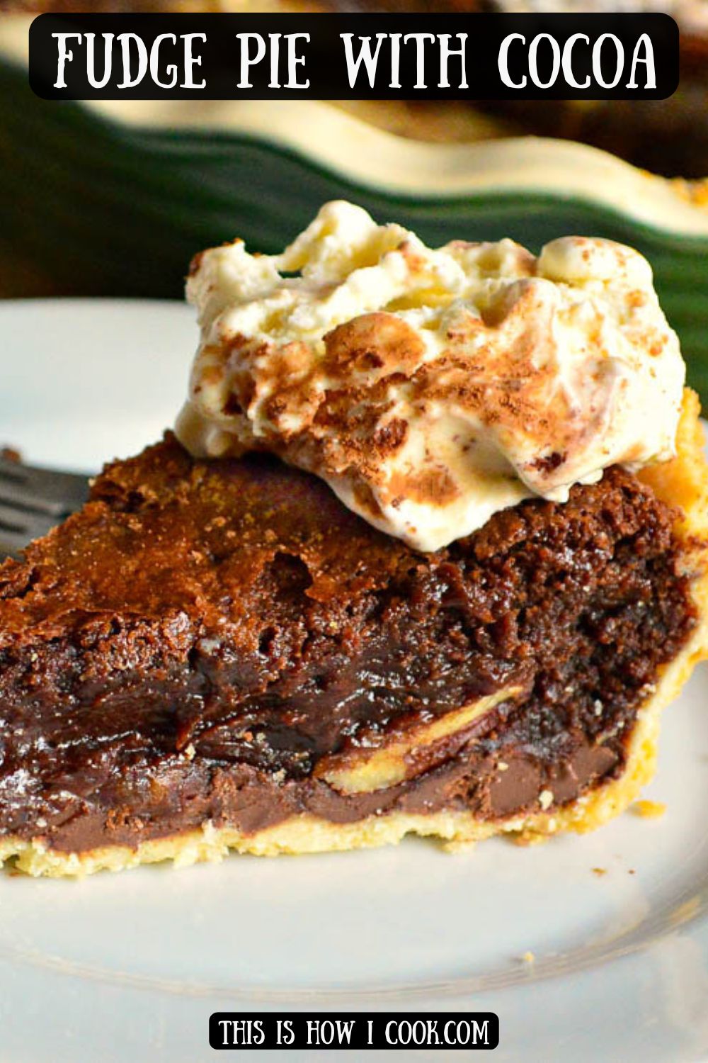 Easy Old Fashioned Best Chocolate Fudge Pie Recipe - This Is How I Cook